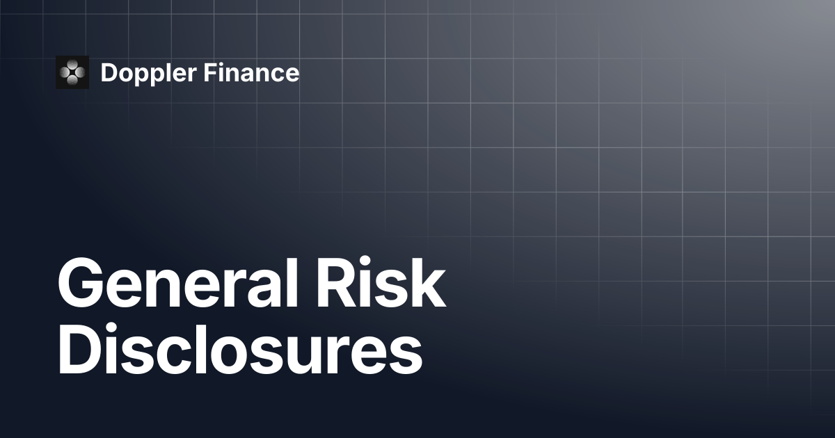 General Risk Disclosures | Doppler Finance